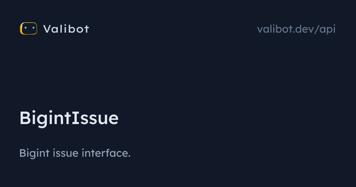 BigintIssue | Valibot