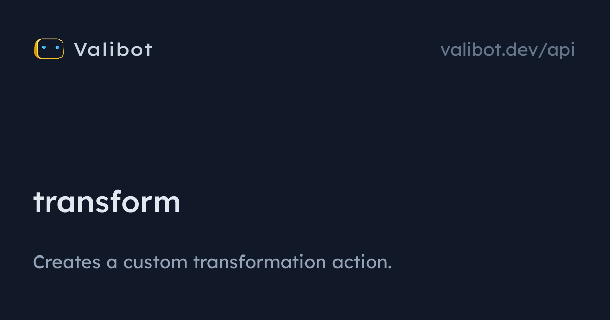 transform | Valibot