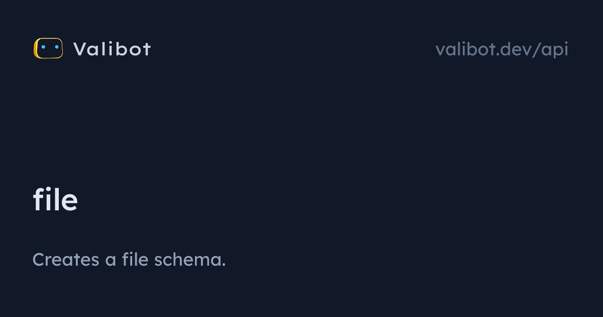 file | Valibot
