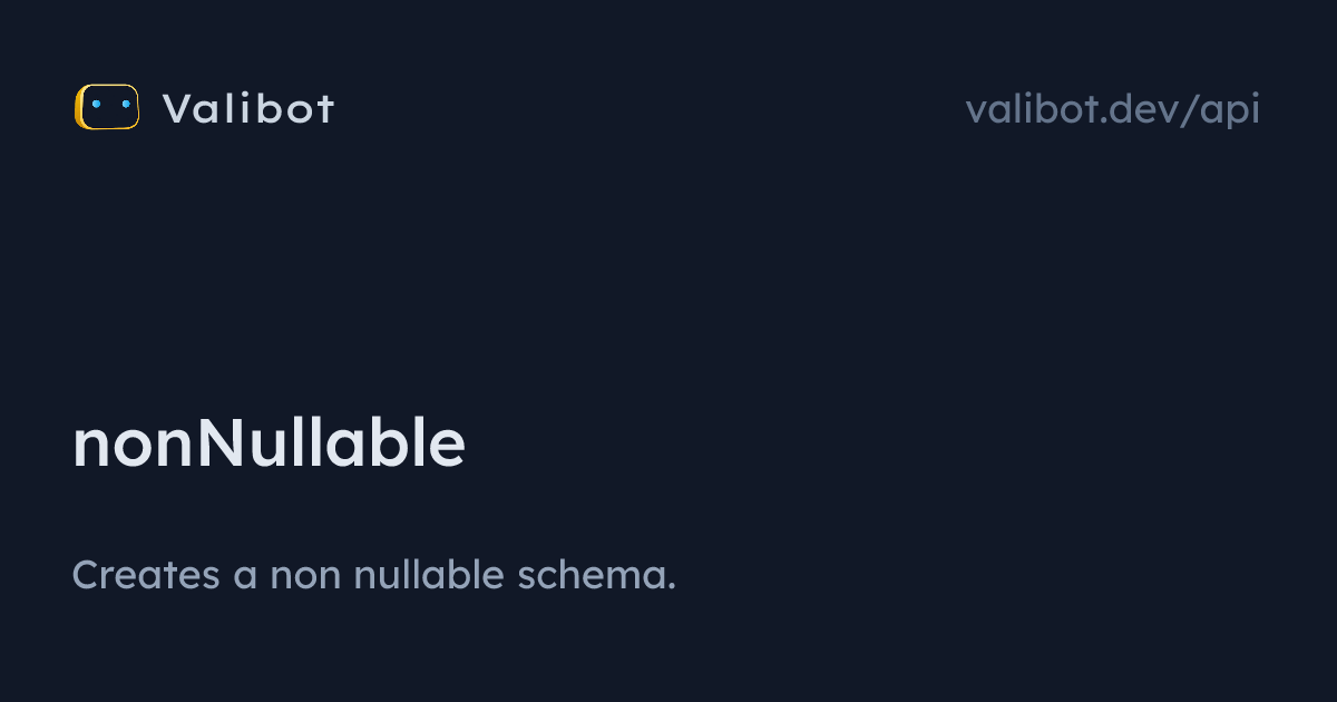 nonNullable | Valibot