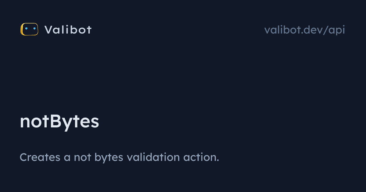 notBytes | Valibot