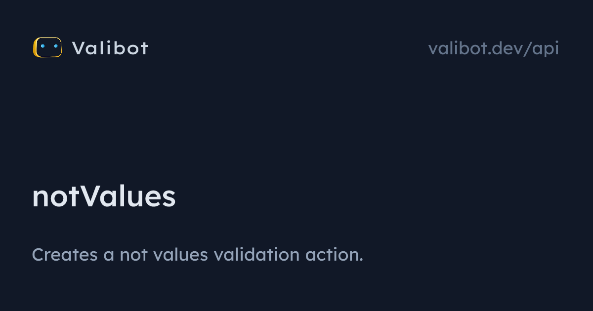 notValues | Valibot