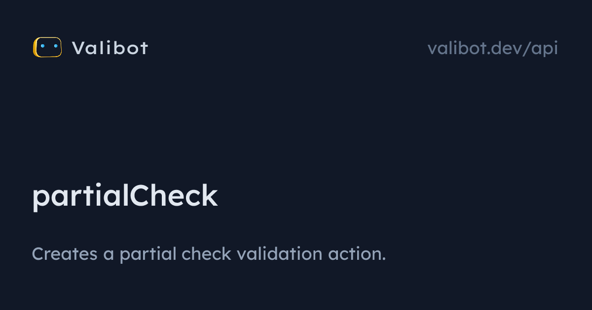 partialCheck | Valibot