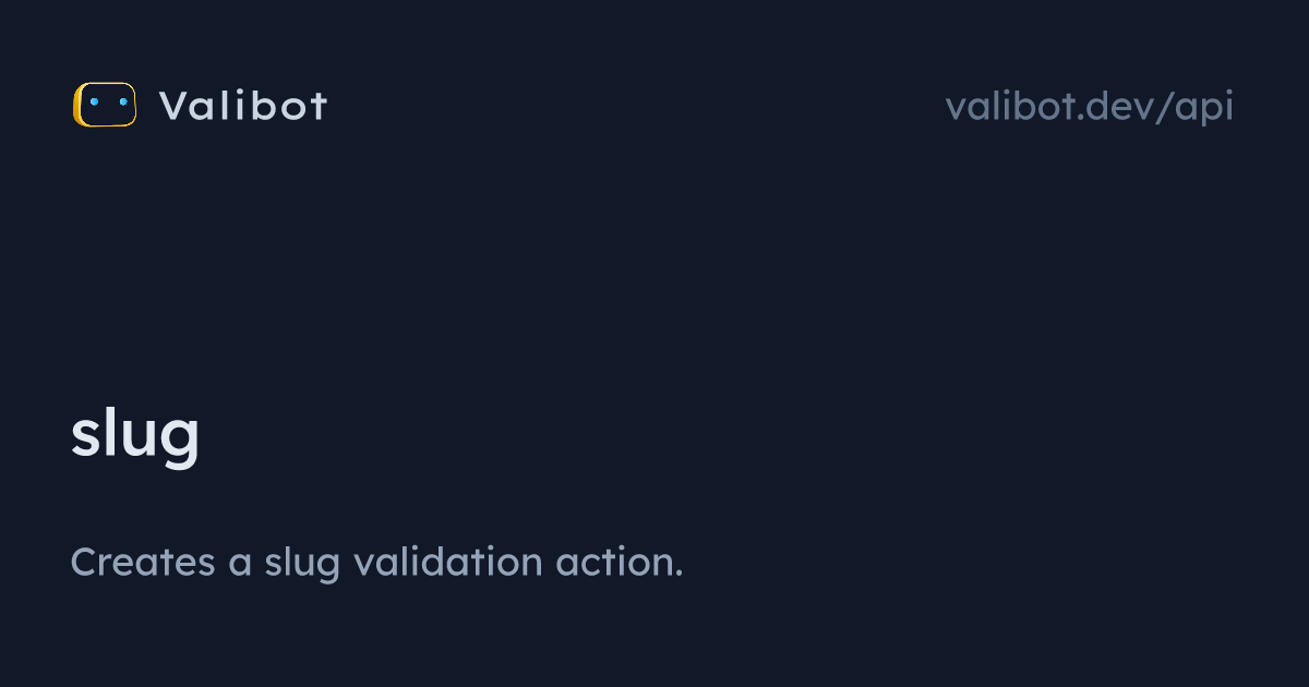 slug | Valibot