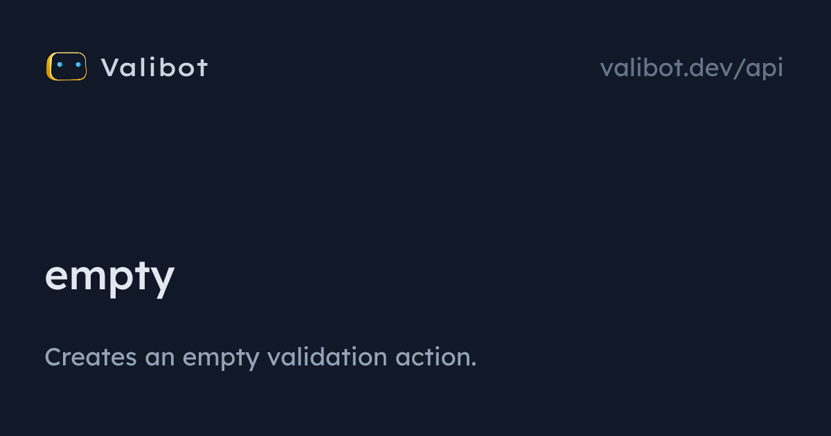 empty | Valibot