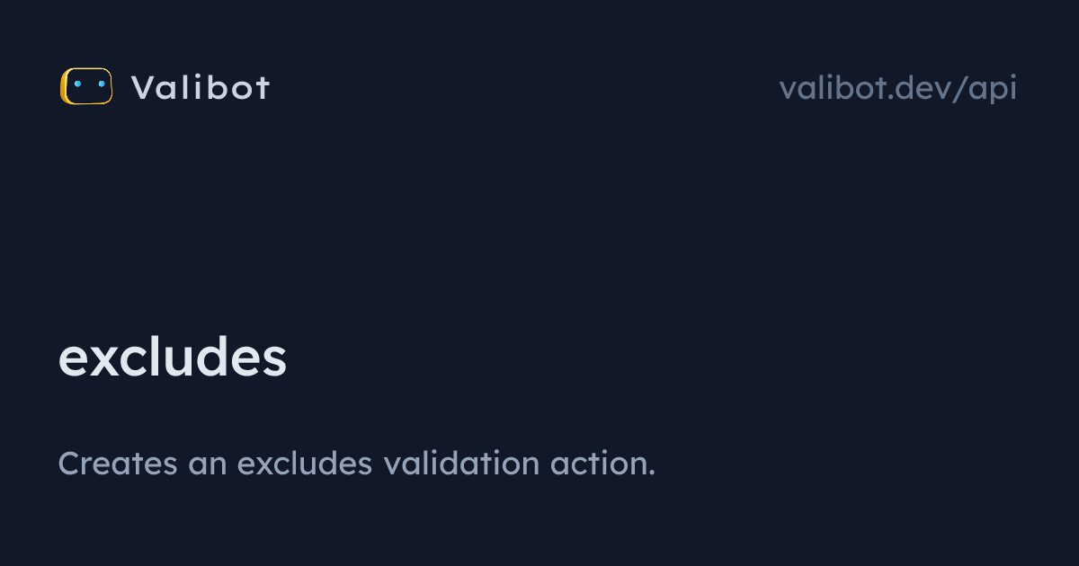 excludes | Valibot