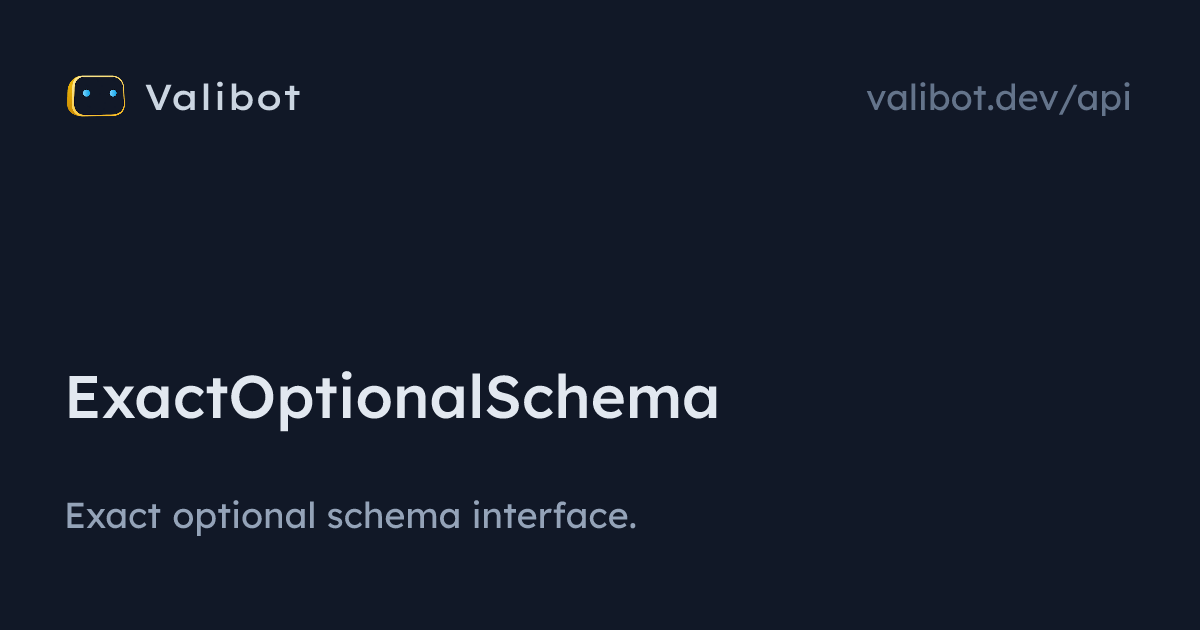 ExactOptionalSchema | Valibot