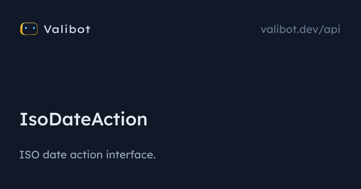 IsoDateAction | Valibot