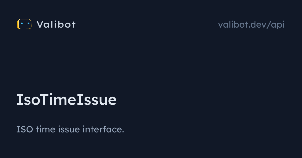 IsoTimeIssue | Valibot