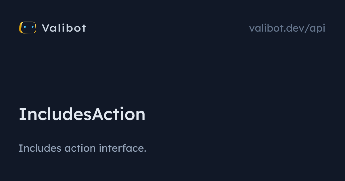 IncludesAction | Valibot