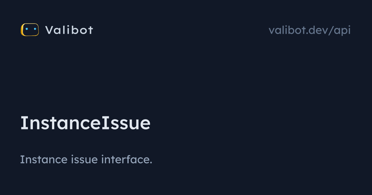 InstanceIssue | Valibot