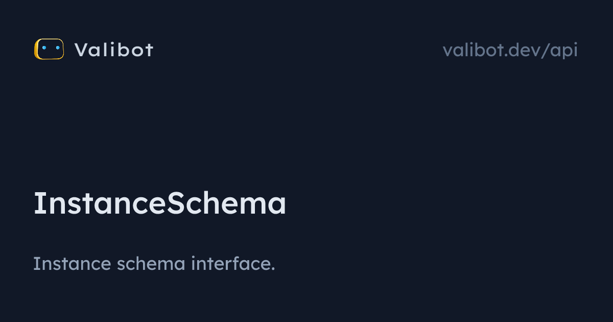 InstanceSchema | Valibot