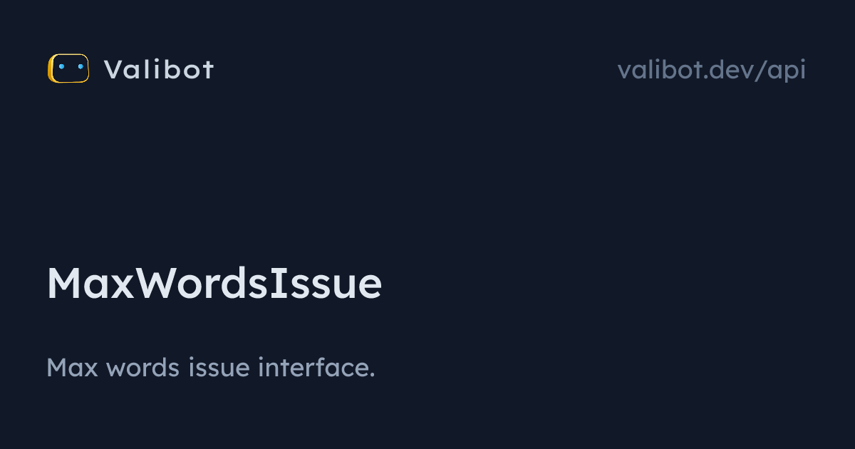 MaxWordsIssue | Valibot
