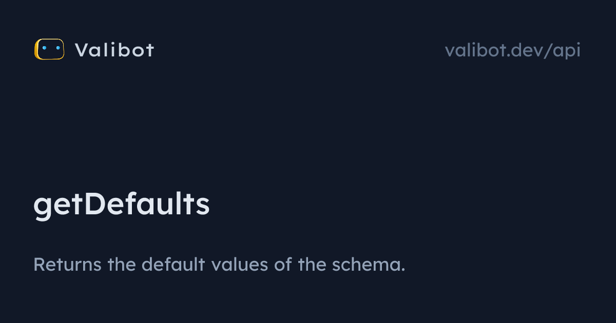 getDefaults | Valibot