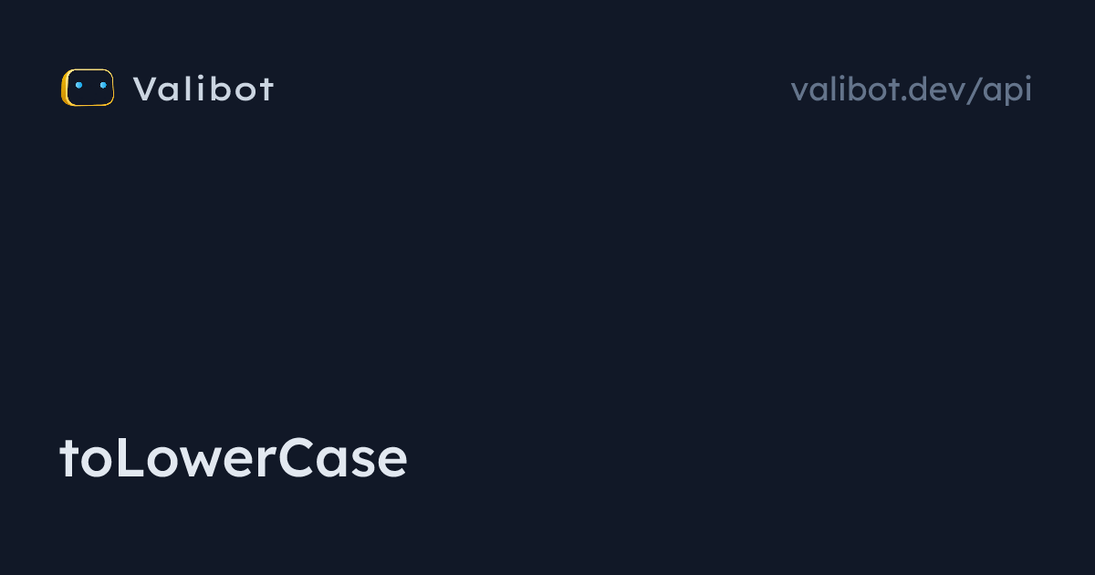 toLowerCase | Valibot