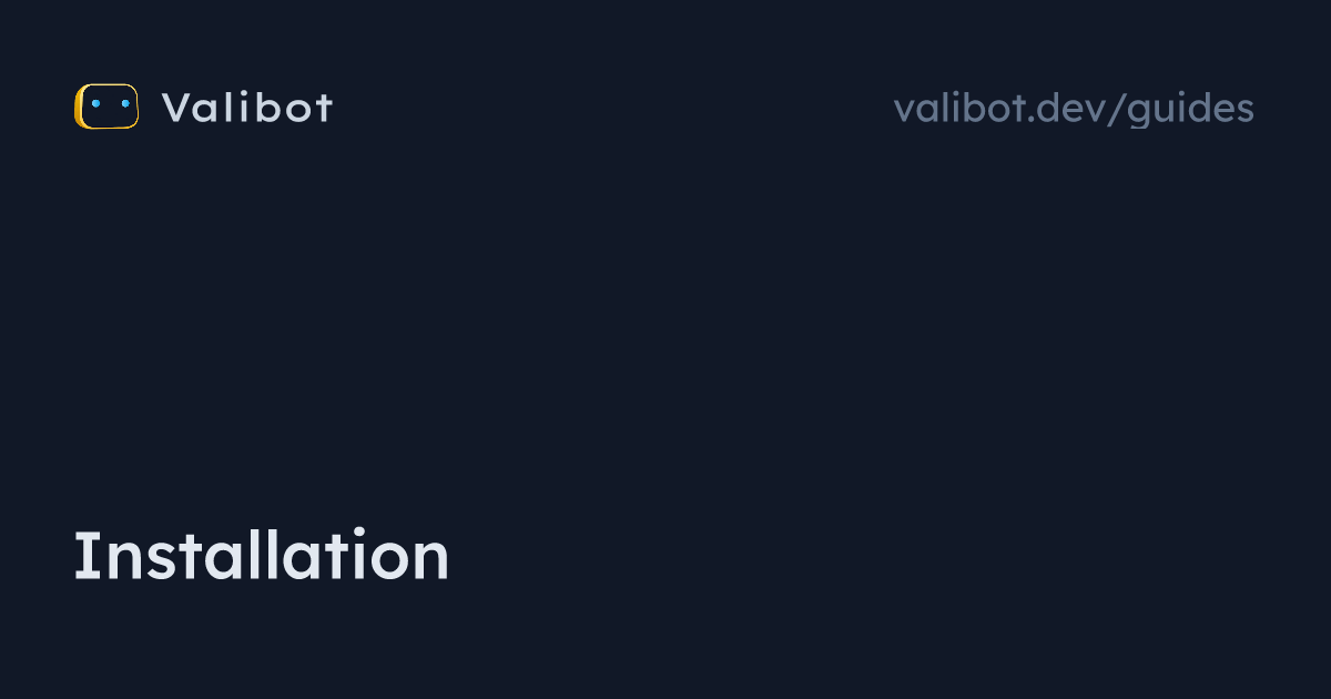 Installation Valibot