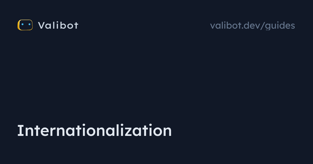 Internationalization | Valibot
