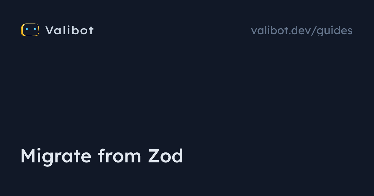Migrate from Zod | Valibot