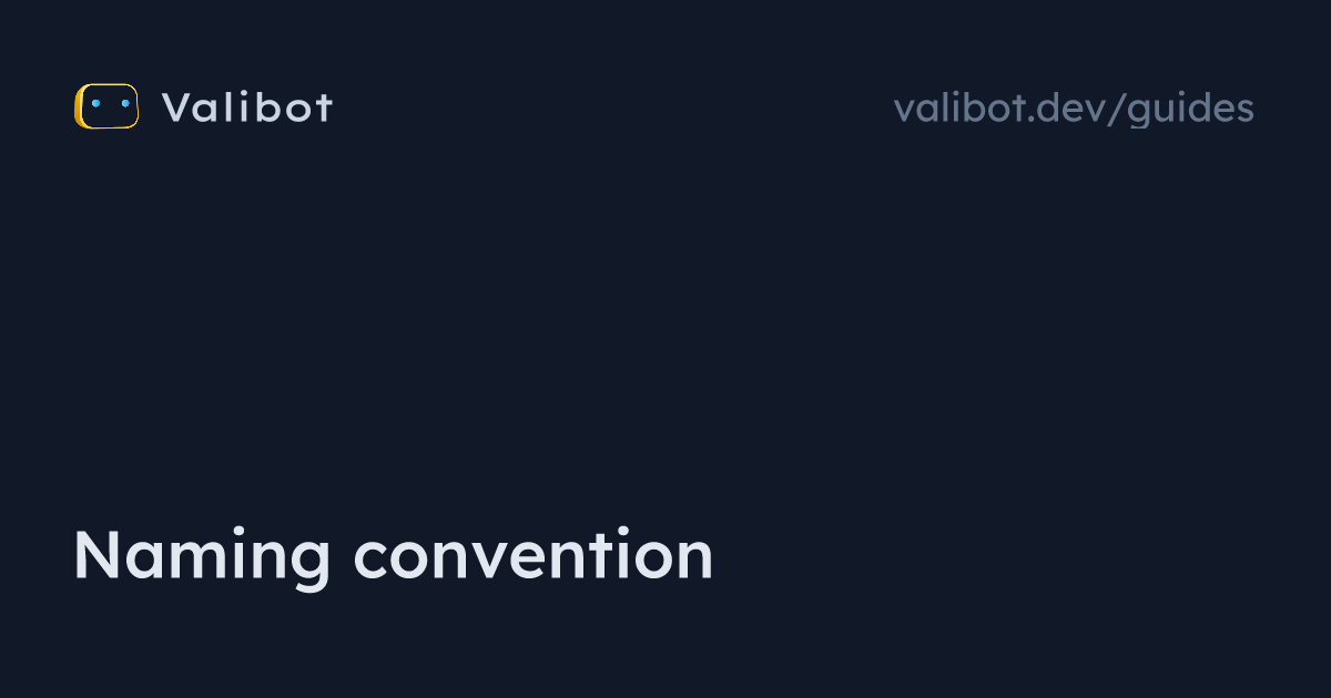 Naming Convention Valibot