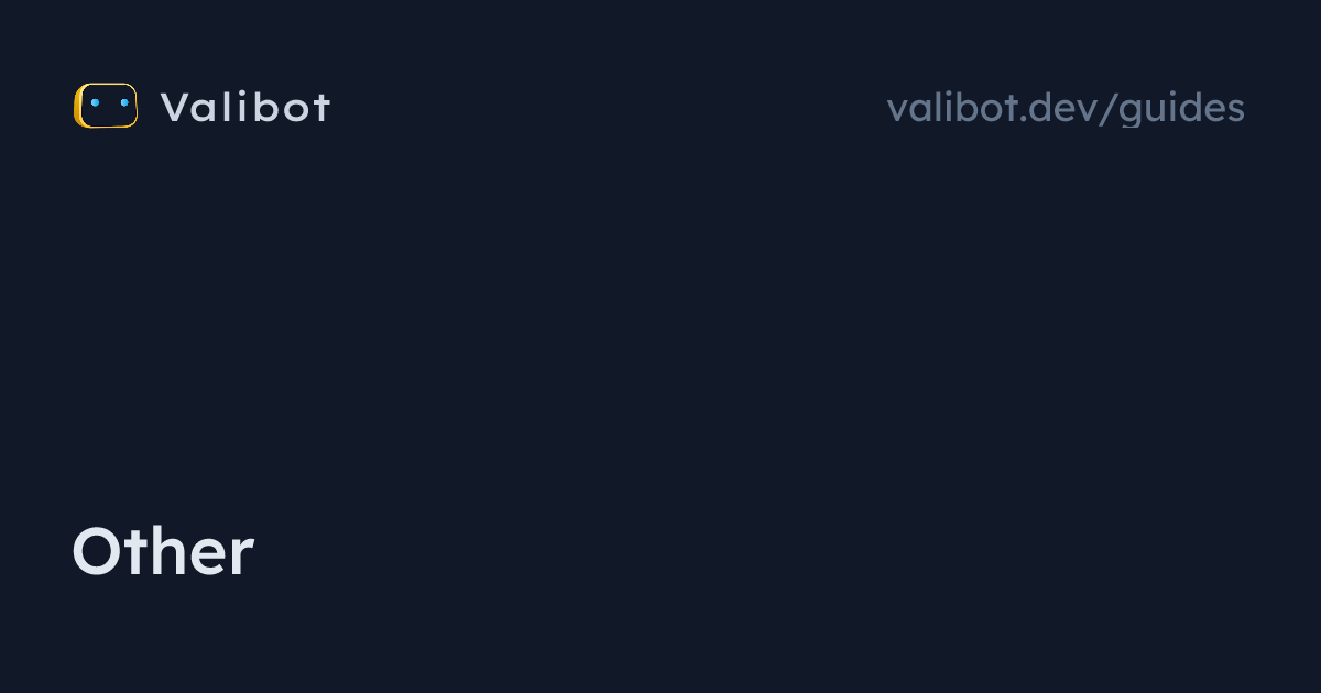 Other | Valibot